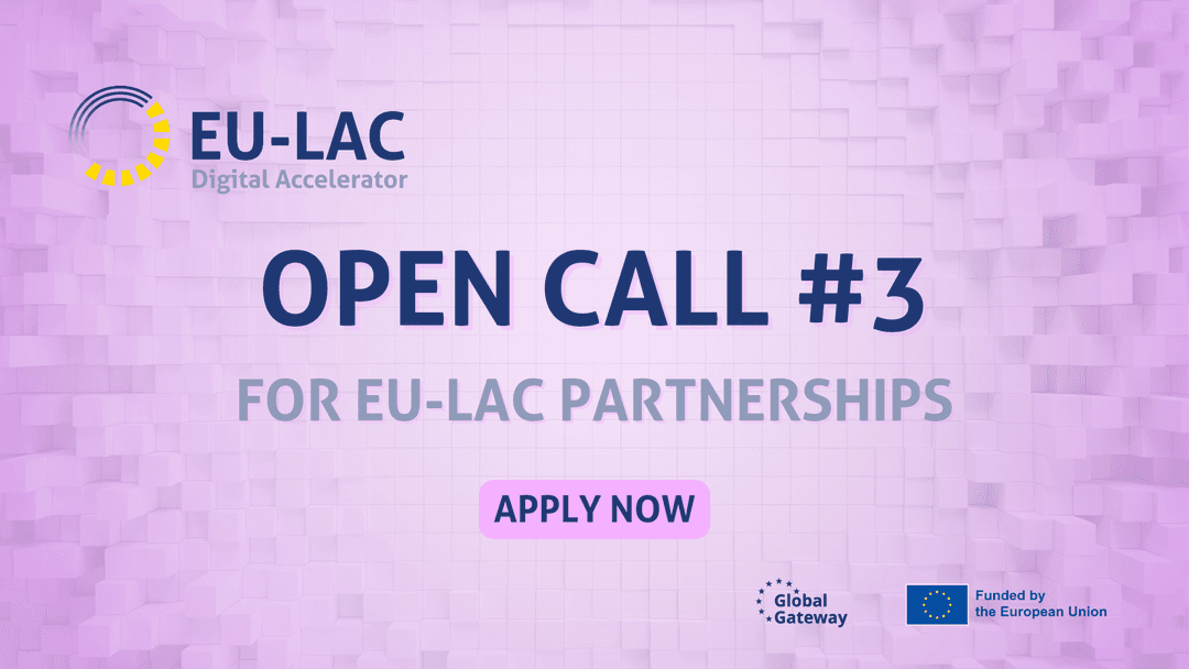 The EU-LAC Digital Accelerator launches the 3rd Open Call for European ...